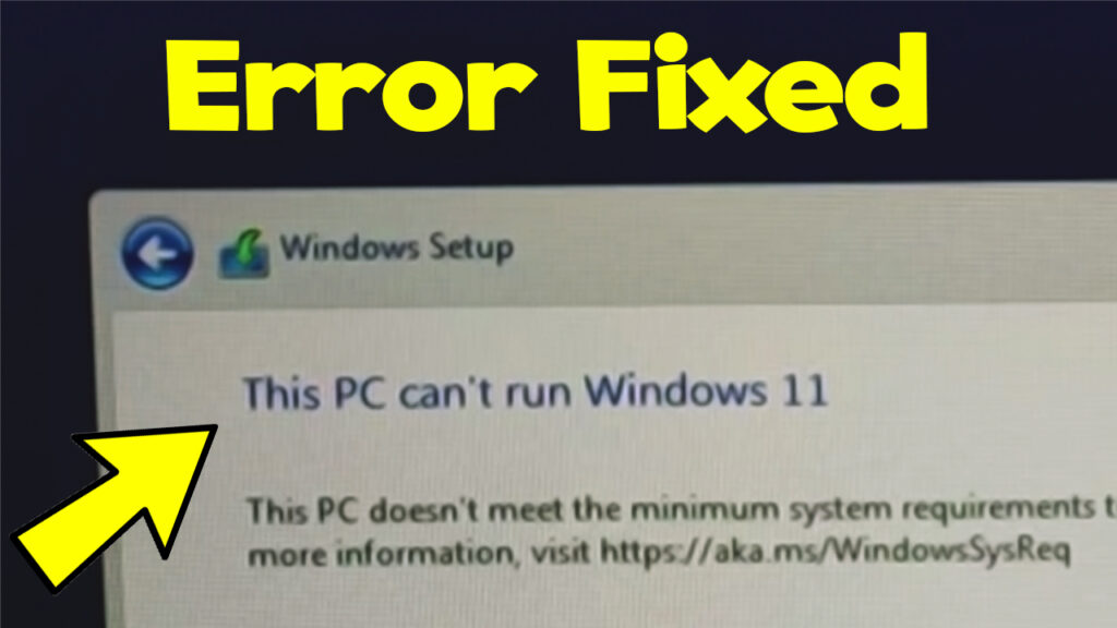 How to Fix “This PC Can’t Run Windows 11” Error: A Step-by-Step Guide ...
